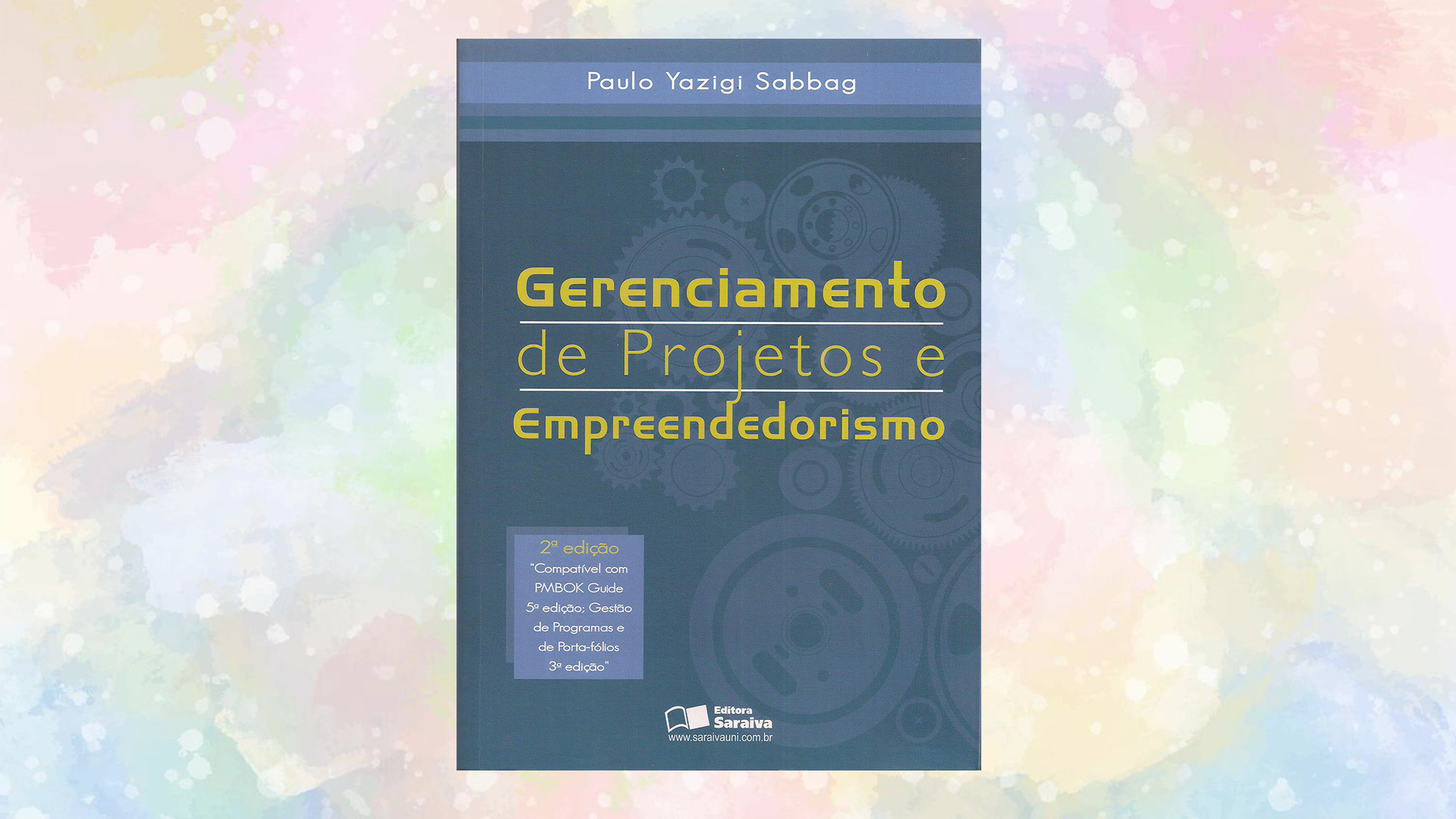 Livro: Gerenciamento de projetos e empreendedorismo - Paulo Yazigi Sabbag - Canaoeste